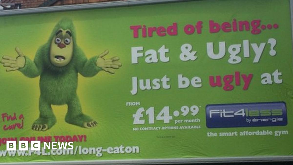 'Disgust' over 'fat & ugly' Fit4Less advert - BBC News