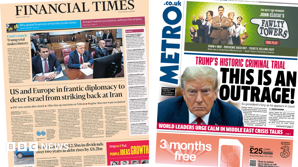 Newspaper headlines: 'Frantic diplomacy' over Iran and Trump trial ...