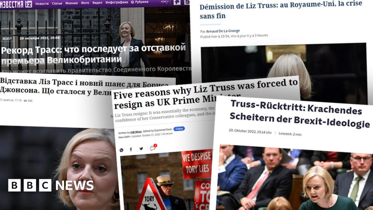 Truss resignation: Global media ask what's happened to Britain - BBC News