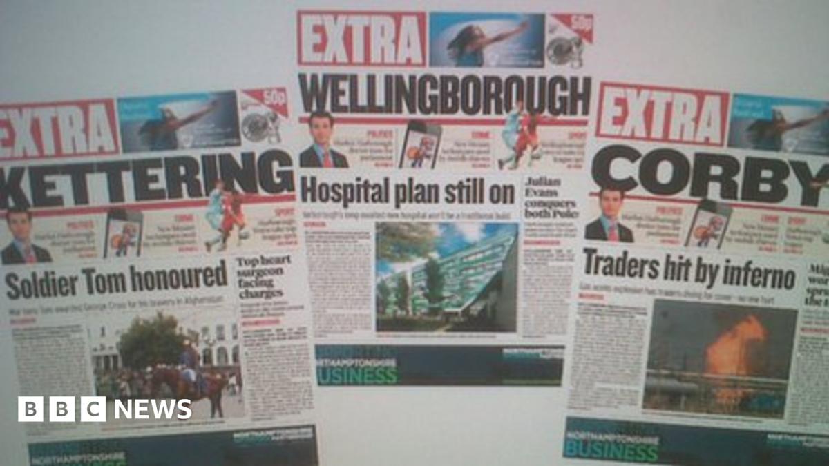 Newspapers launched in Corby, Wellingborough and Kettering - BBC News