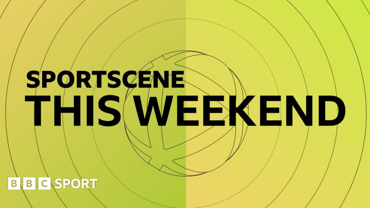 Sportscene: Highlights shows on Saturday & Sunday - BBC Sport
