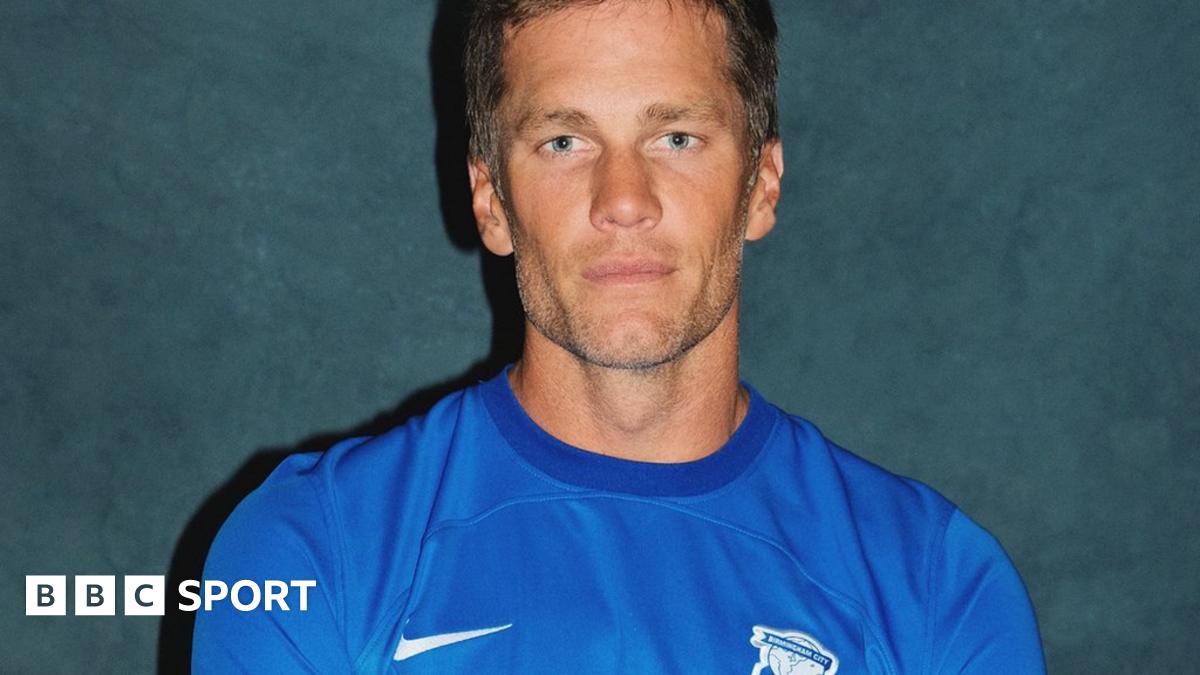 Tom Brady: NFL legend becomes minority owner of Birmingham City - BBC Sport