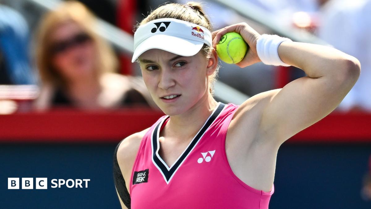 Canadian Open: Elena Rybakina felt 'destroyed' by tournament scheduling ...