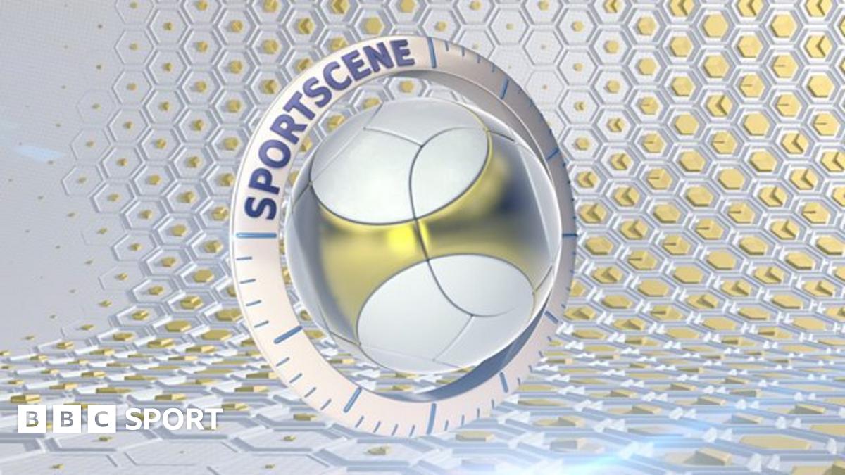 Watch: Sportscene highlights - BBC Sport
