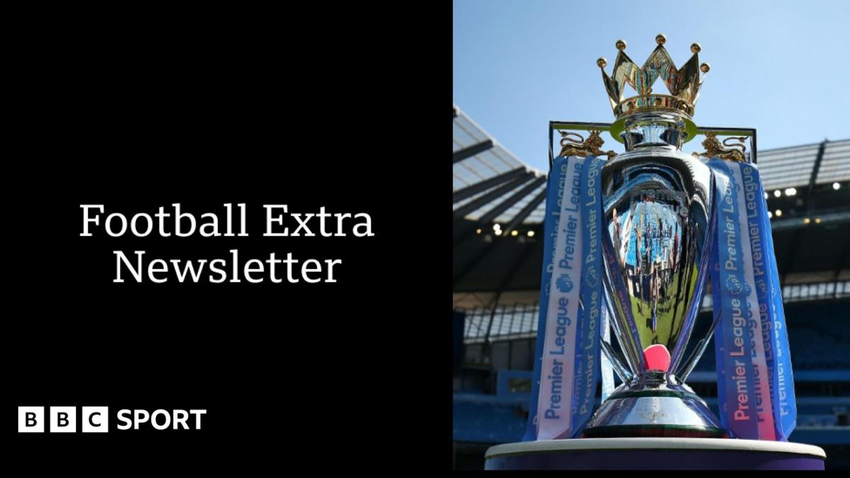 Premier League: Sign up to BBC Sport's Football Extra newsletter - BBC ...