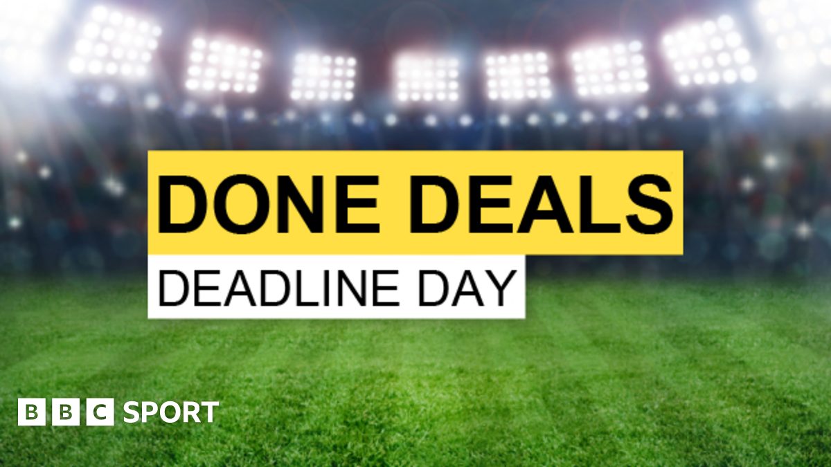 Transfer deadline day: Confirmed deals - BBC Sport