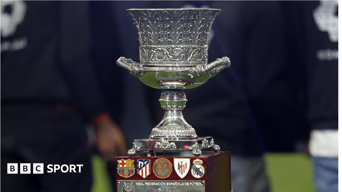Spanish Super Cup: Semi-finals and final to be played in Saudi Arabia ...