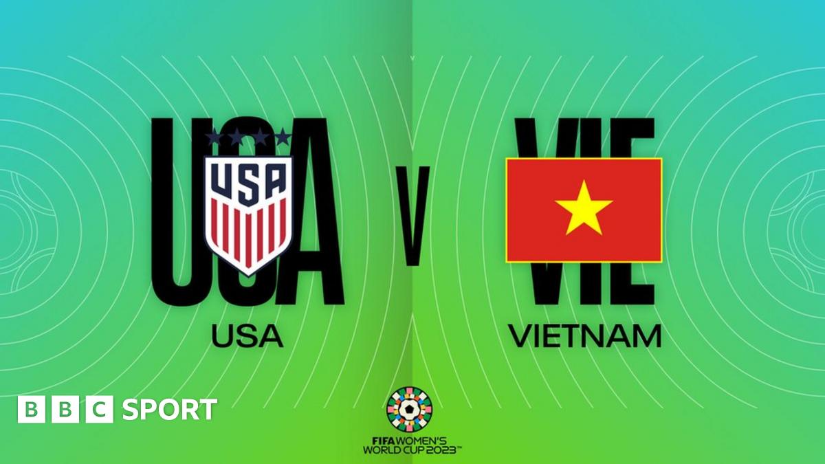Fifa Women's World Cup LIVE: Watch United States vs Vietnam score ...