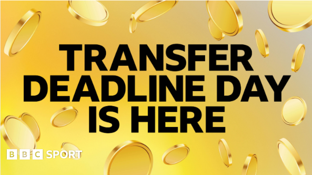 Transfer deadline day: The key details - BBC Sport