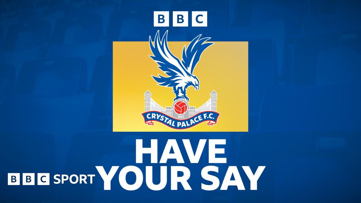 Crystal Palace news: Are the Eagles ready? Have your say - BBC Sport