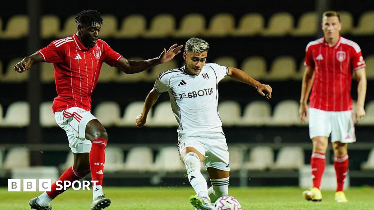 Fulham 3-1 Nottingham Forest: Portugal pre-season friendly - BBC Sport