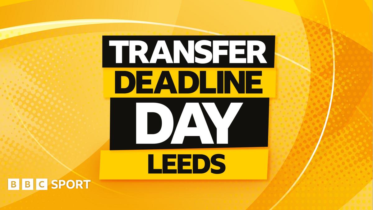 Leeds transfer news: Watch Don't Go To Bed Just Yet deadline day ...