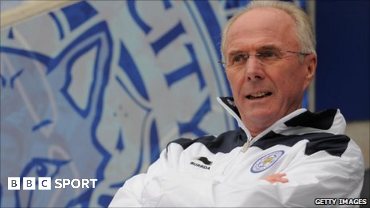 Sven-Goran Eriksson aiming high at Leicester City - BBC Sport