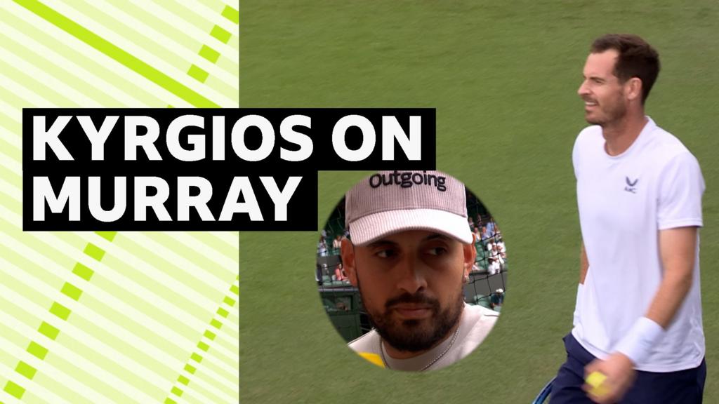 Nick Kyrgios says Andy Murray is a 'legend of this sport' - BBC Sport
