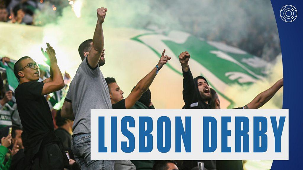 The Lisbon derby: One of Europe's fiercest rivalries - BBC Sport