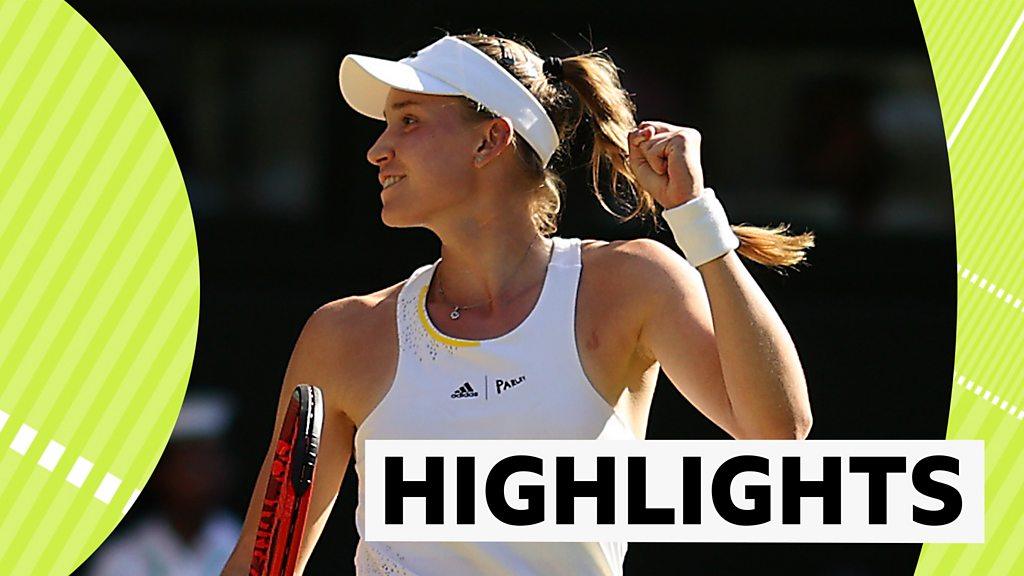 Wimbledon 2022: Watch Elena Rybakina beat Simona Halep to reach first ...