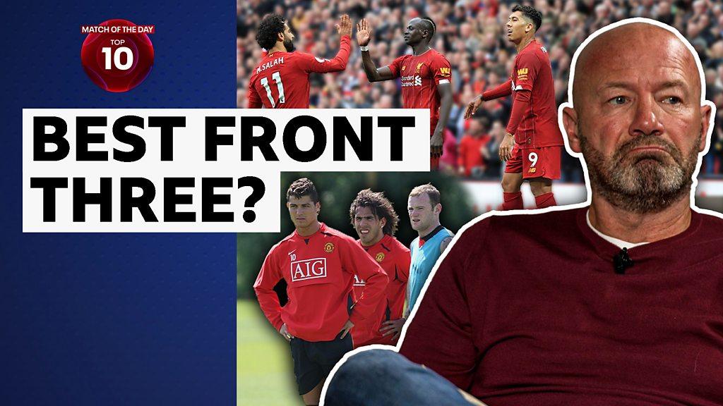MOTD Top 10: Who had best front three in Premier League history? - BBC ...