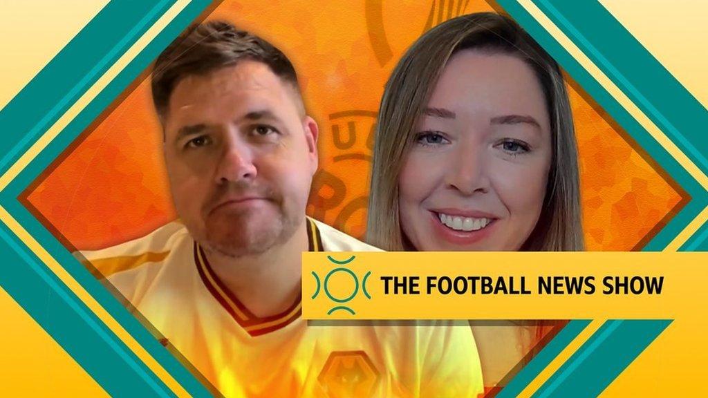 The Football News Show: Can Wolves qualify for Europe this season ...