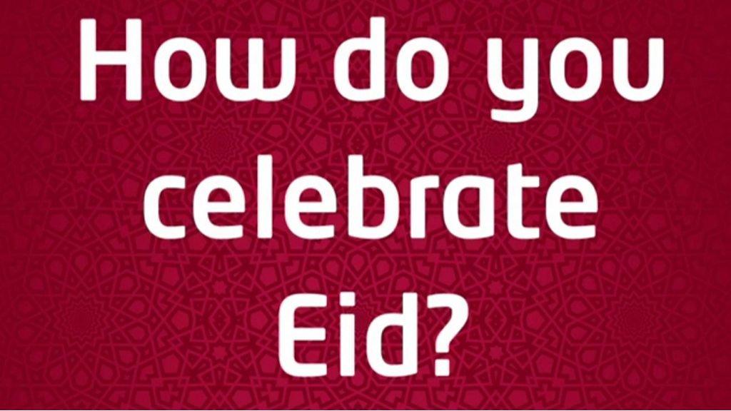 How do you celebrate Eid? - BBC Newsround
