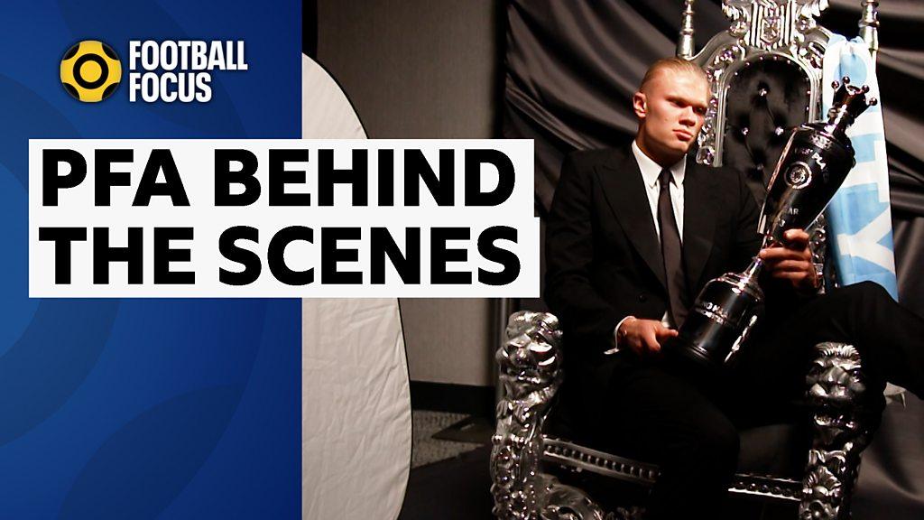 Football Focus: PFA awards behind the scenes with Erling Haaland ...