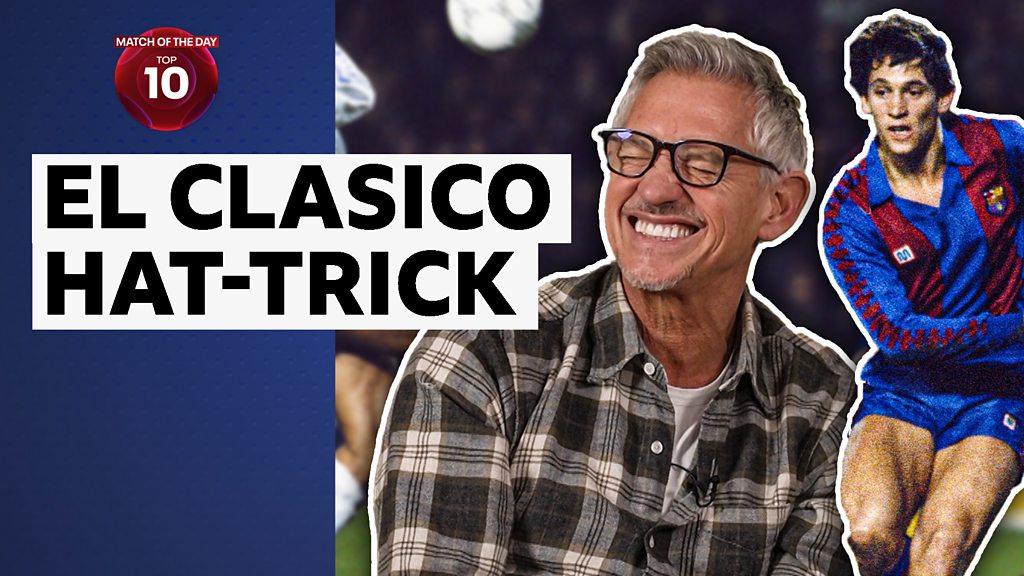 Match of the Day Top 10: Gary Lineker relives Barcelona hat-trick ...