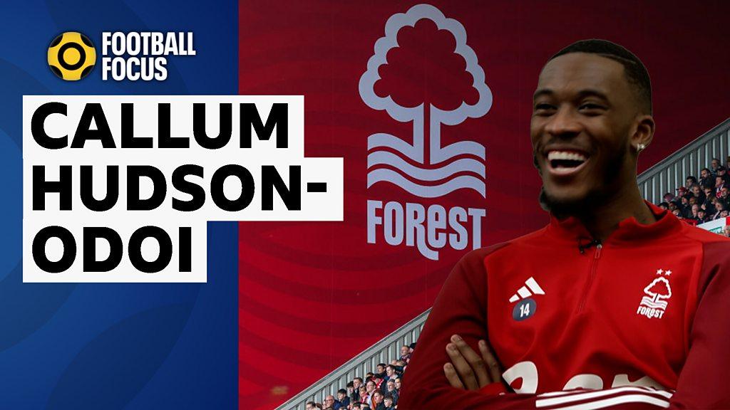 Callum Hudson-Odoi: Nottingham Forest winger on leaving 'distracting ...