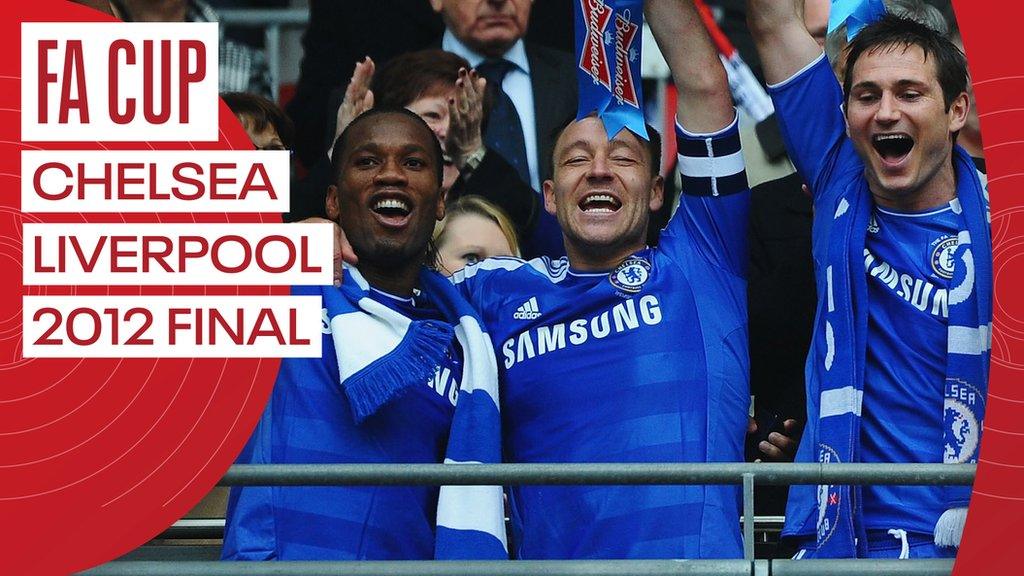 FA Cup final: Watch the last time Chelsea and Liverpool met in ...