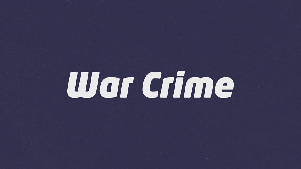 What is a war crime? - BBC Newsround