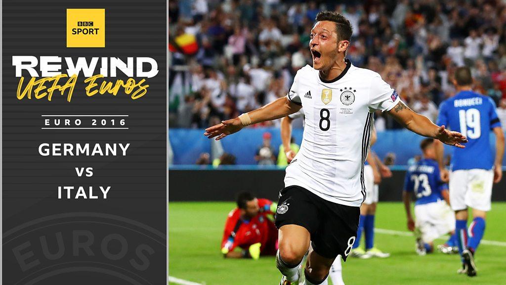 Archive: Germany v Italy - Euro 2016 - BBC Sport