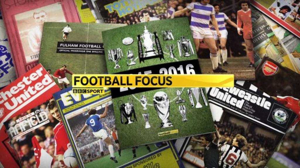 World Football Focus - BBC Sport