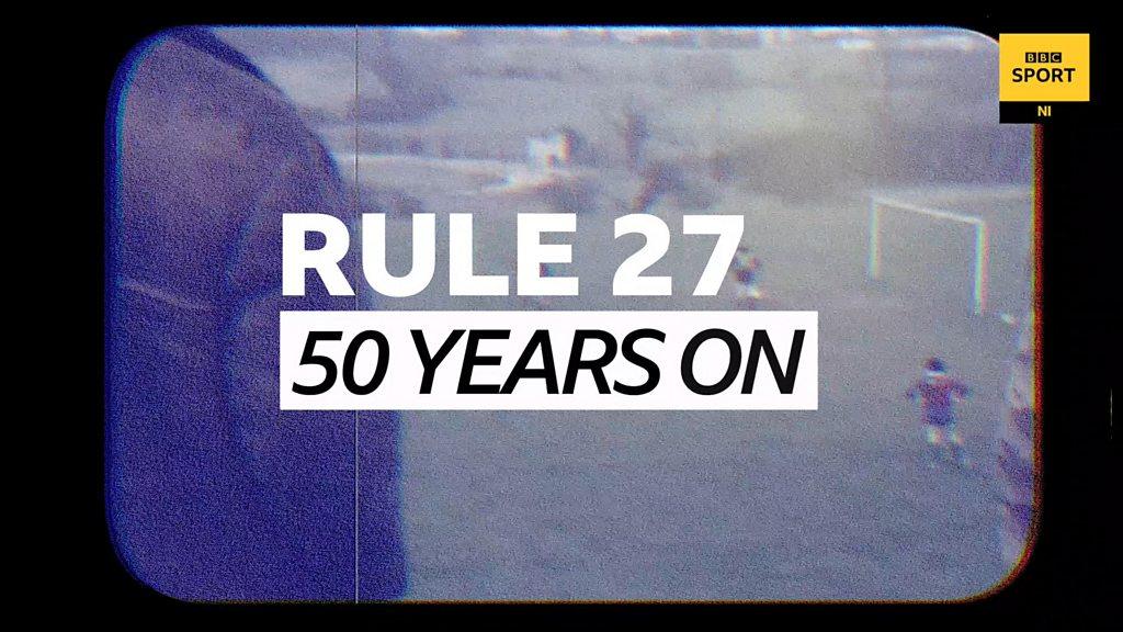 GAA: BBC Sport NI looks back on the 50th anniversary of the end of Rule ...