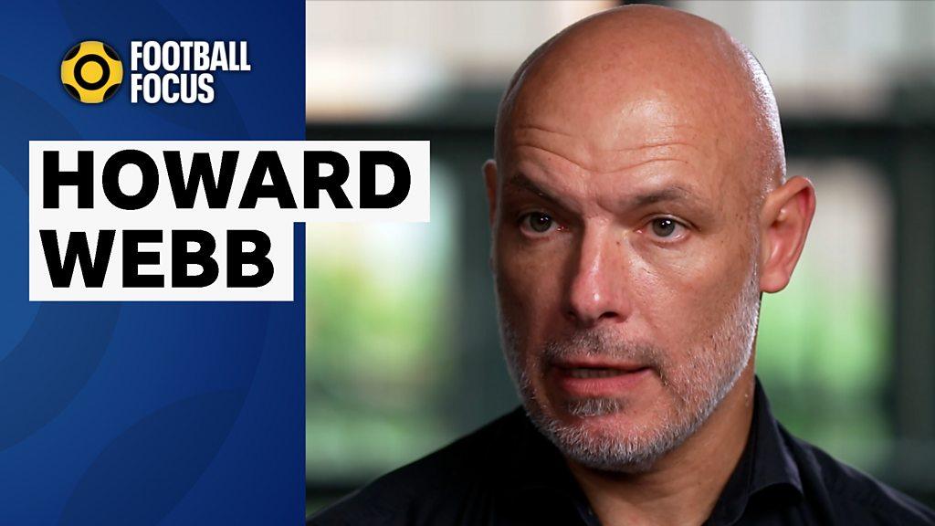 Football Focus: Howard Webb says referees trying to clamp down on ...