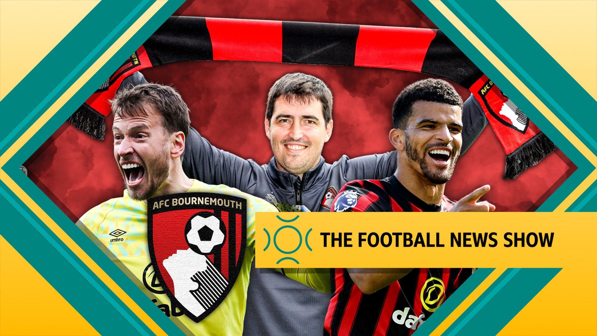 The Football News Show: Bournemouth special - BBC Sport