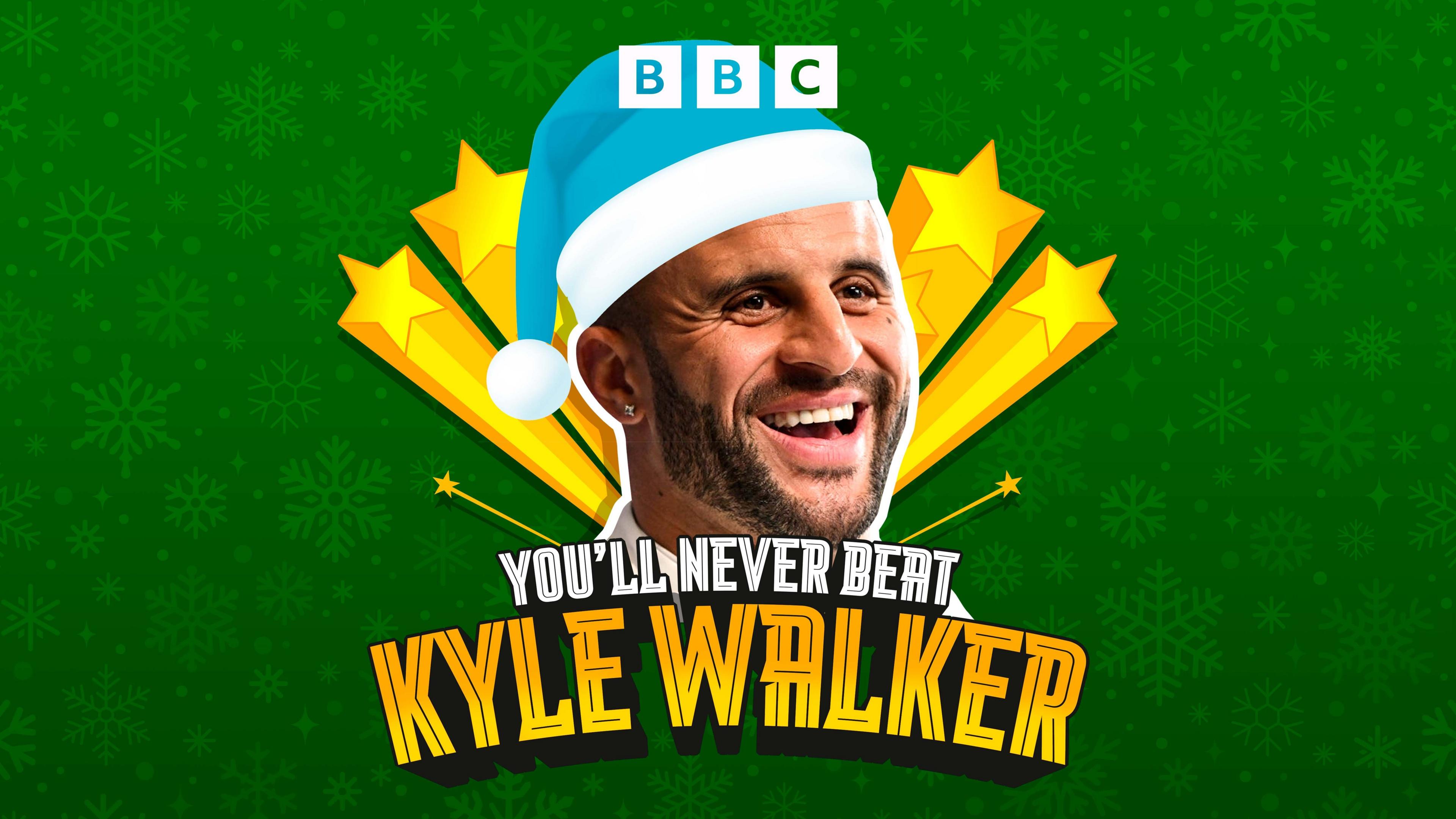 🎧 You'll Never Beat Kyle Walker Christmas special - BBC Sport