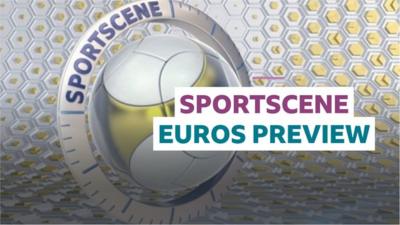 Watch: Sportscene - Euros preview - BBC Sport