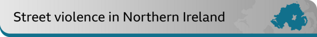 NI riots: What is behind the violence in Northern Ireland? - BBC News