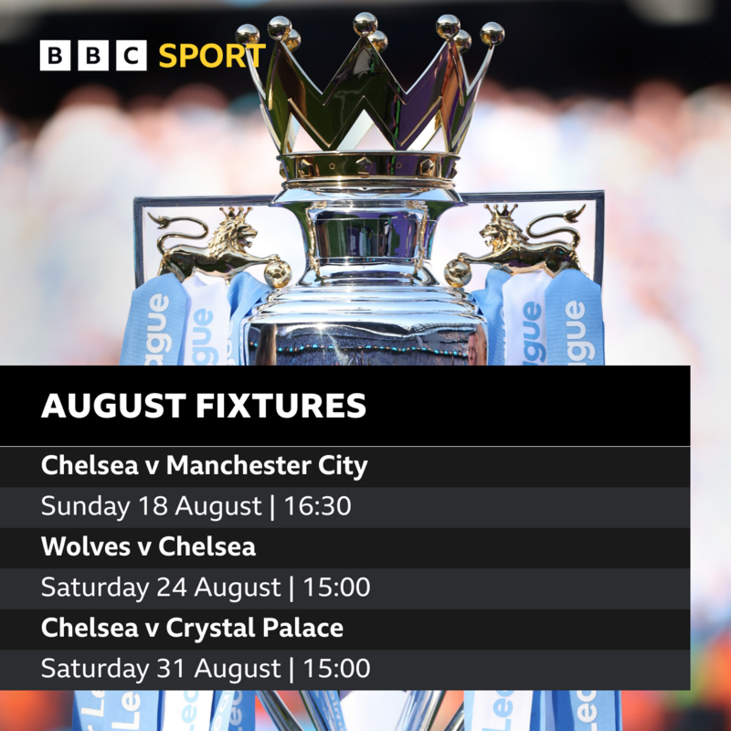 Chelsea Premier League fixtures 2024-25: Key games - BBC Sport
