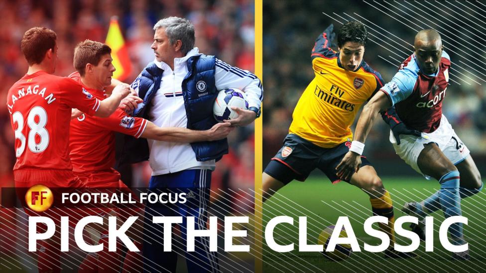 Football Focus: Vote for which classic Premier League match highlights ...