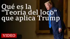 Aparece Trump a la derecha de la foto y un texto que dice Qué es la "Teoría del loco" que aplica Trump