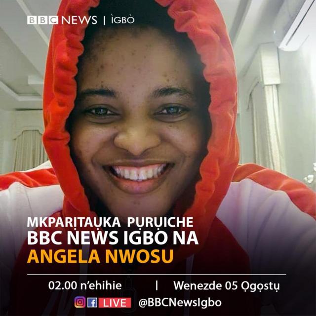 Angela Nwosu kwuru ihe ise a ga-atụ gị n'anya - BBC News Ìgbò