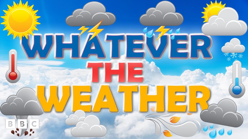Whatever the Weather - CBBC