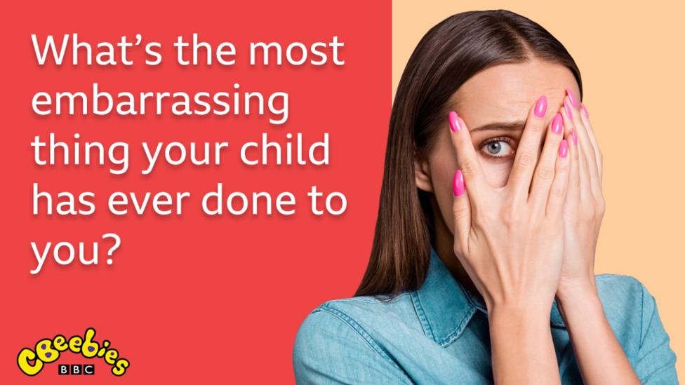 What's the most embarrassing thing your child has ever done to you? - CBeebies