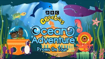 CBeebies Prom: Ocean Adventure - CBeebies - BBC