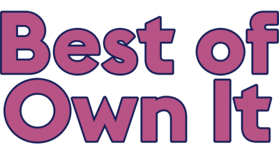 Best of Own It - Own It - BBC