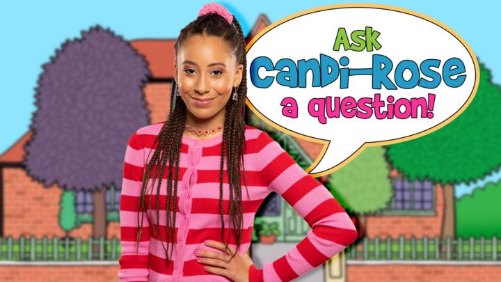 Ask Candi Rose A Question Cbbc Bbc