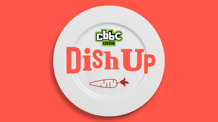 What is CBBC Dish Up? - CBBC - BBC