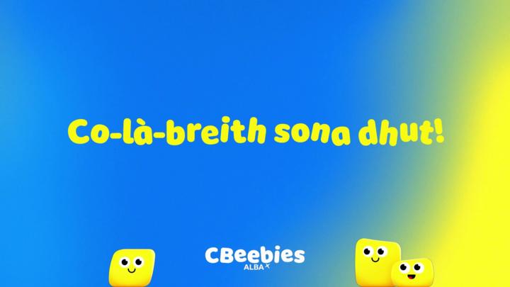 Dùrachdan Co-là-breith CBeebies ALBA | Riaghailtean - CBeebies - BBC