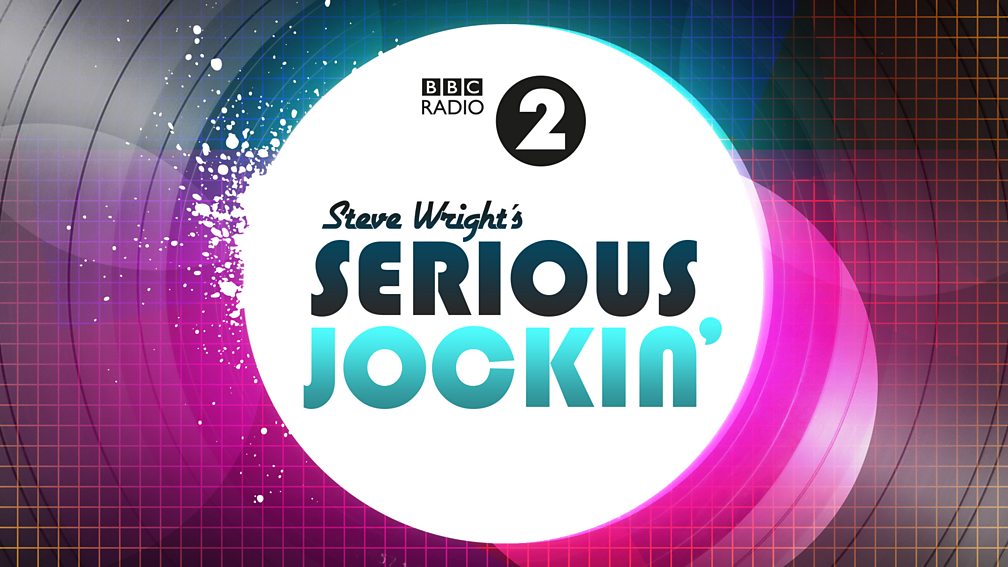 BBC Radio 2 - Steve Wright's Serious Jockin' - Episode guide