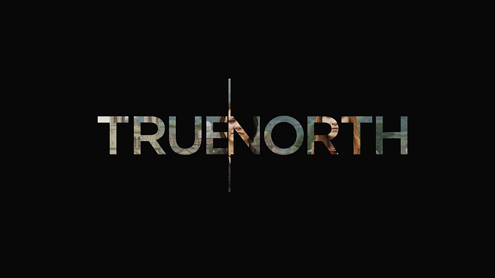 BBC One - True North