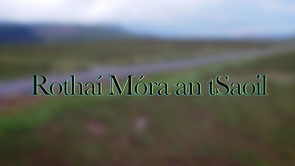 BBC Two - Rothaí Móra an tSaoil
